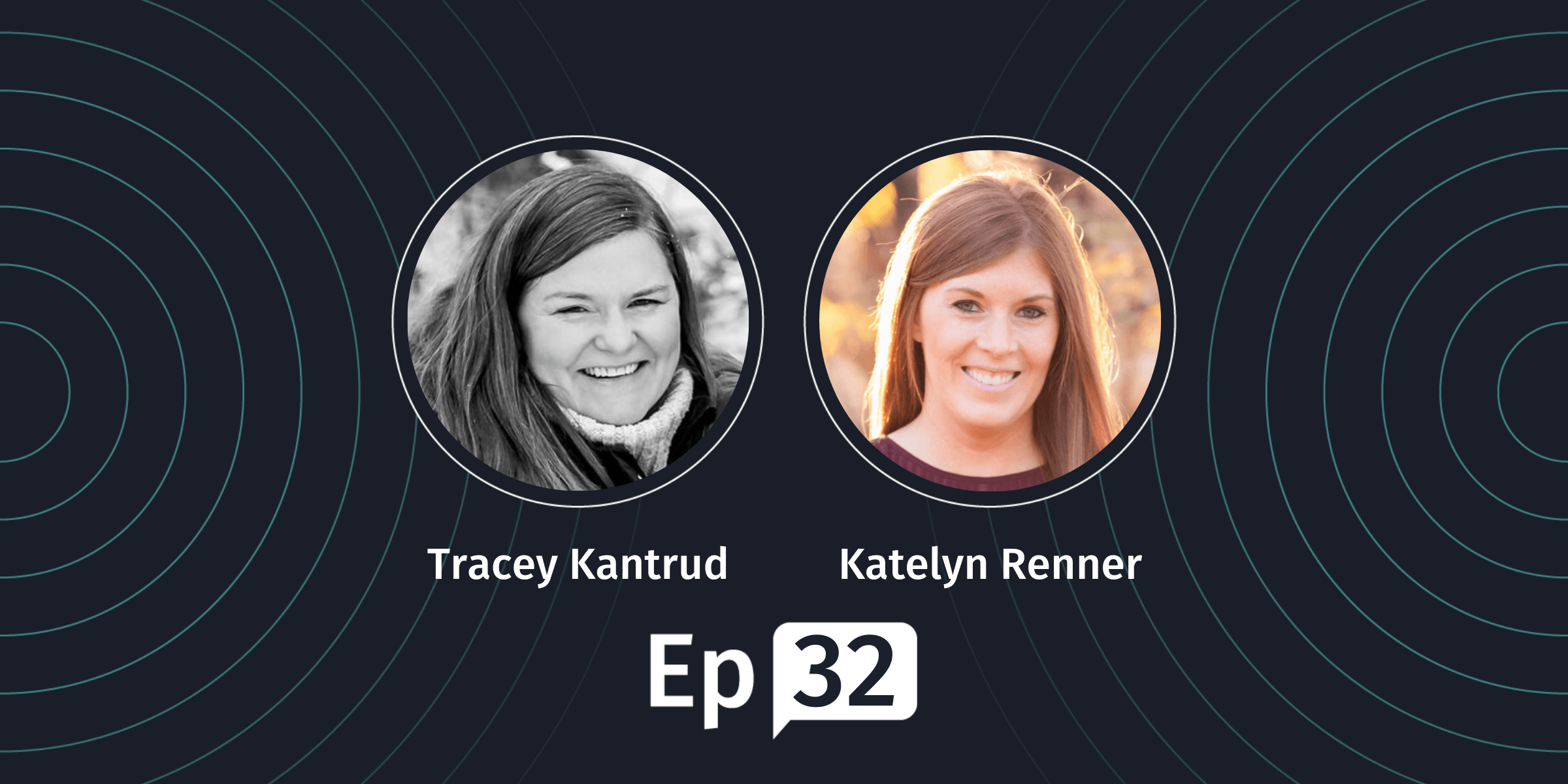 Tracey Kantrud & Katelyn Renner | SEP Podcast